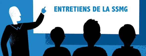 Les Entretiens de la SSMG : 2 WE les 13-14/09 et 11-12/10/25 - SSMG